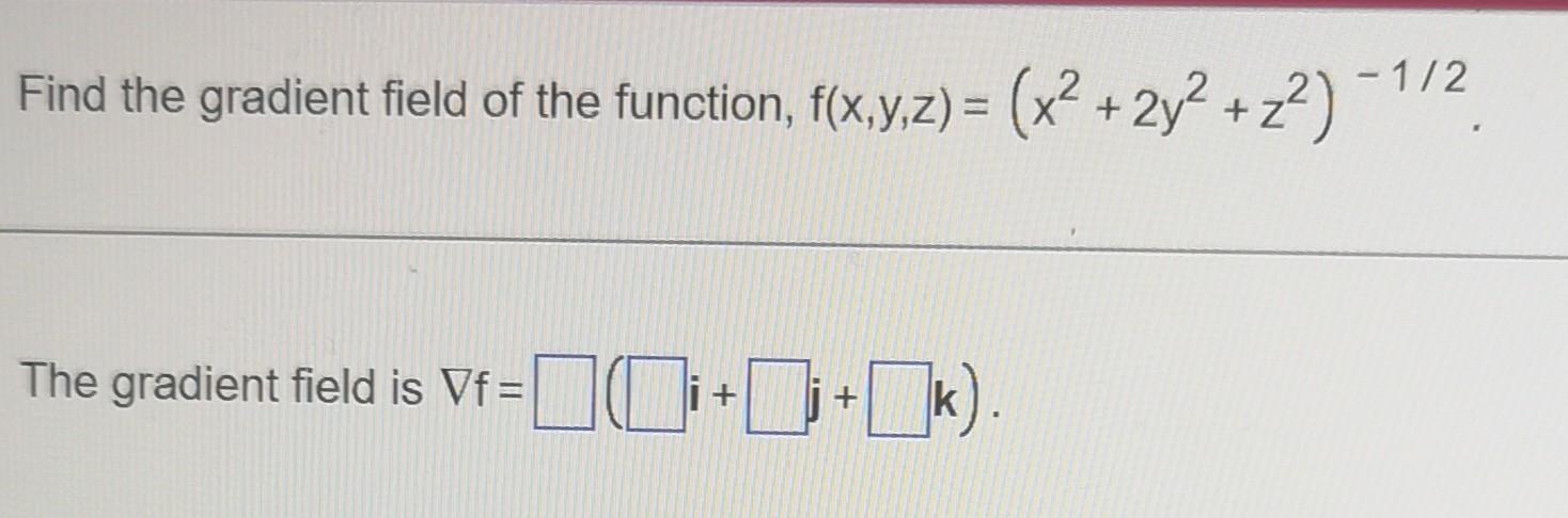 Solved Find the gradient field of the function, | Chegg.com