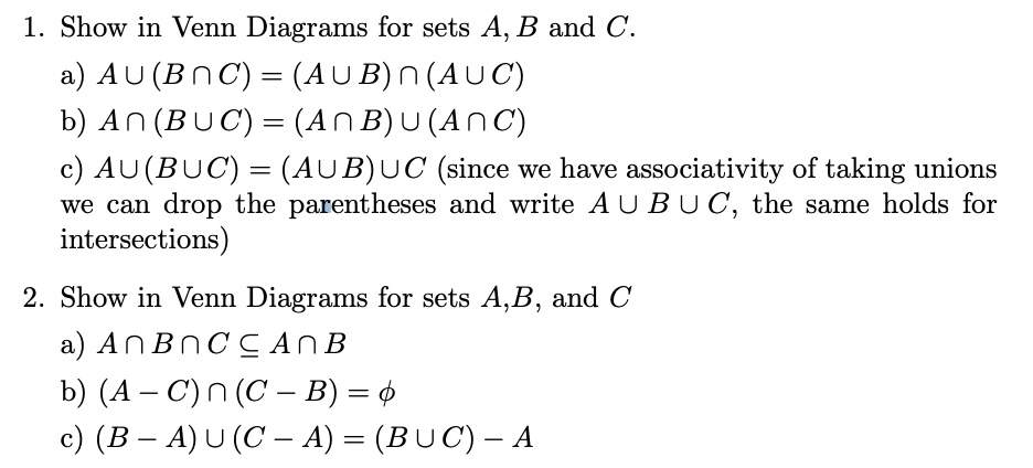 Solved 1. ﻿Show in Venn Diagrams for sets A, ﻿B and C.a) ﻿A | Chegg.com