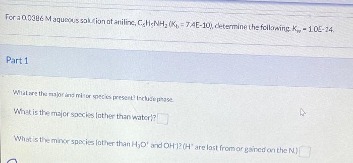 Solved For a 0.0386M aqueous solution of aniline, C6H5NH2( | Chegg.com