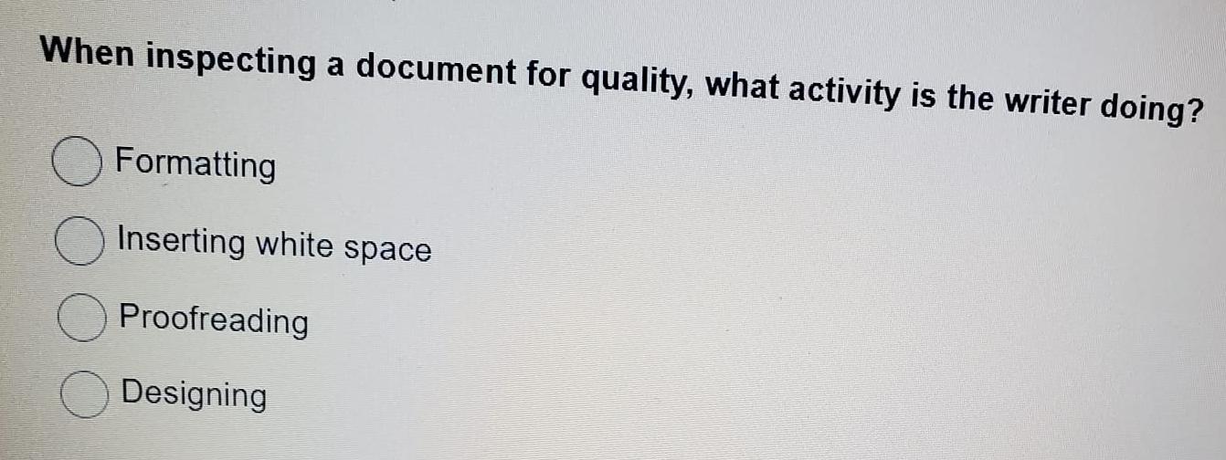Solved When inspecting a document for quality, what activity | Chegg.com