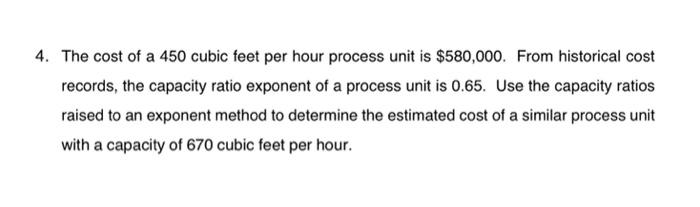 Solved 4. The cost of a 450 cubic feet per hour process unit | Chegg.com
