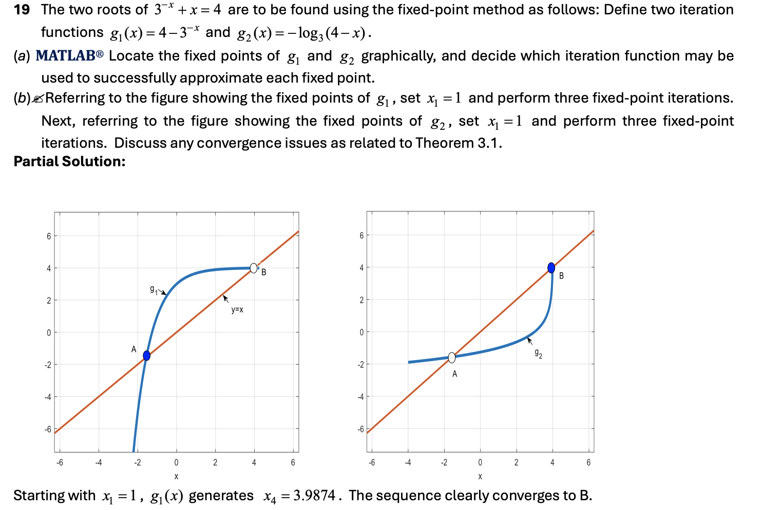 Solved 19 ﻿The two roots of 3-x+x=4 ﻿are to be found using | Chegg.com