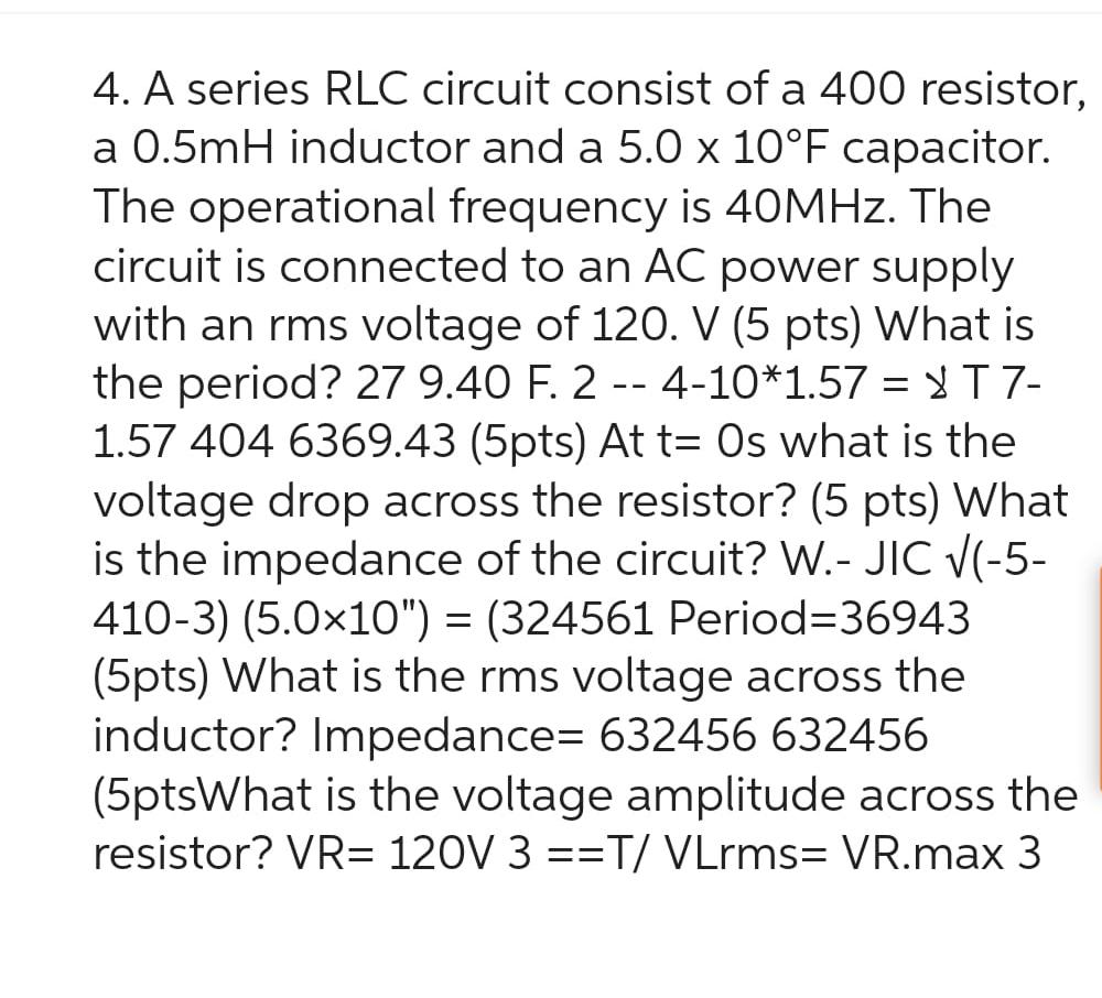 Solved A series RLC circuit consist of a 400 resistor, a | Chegg.com