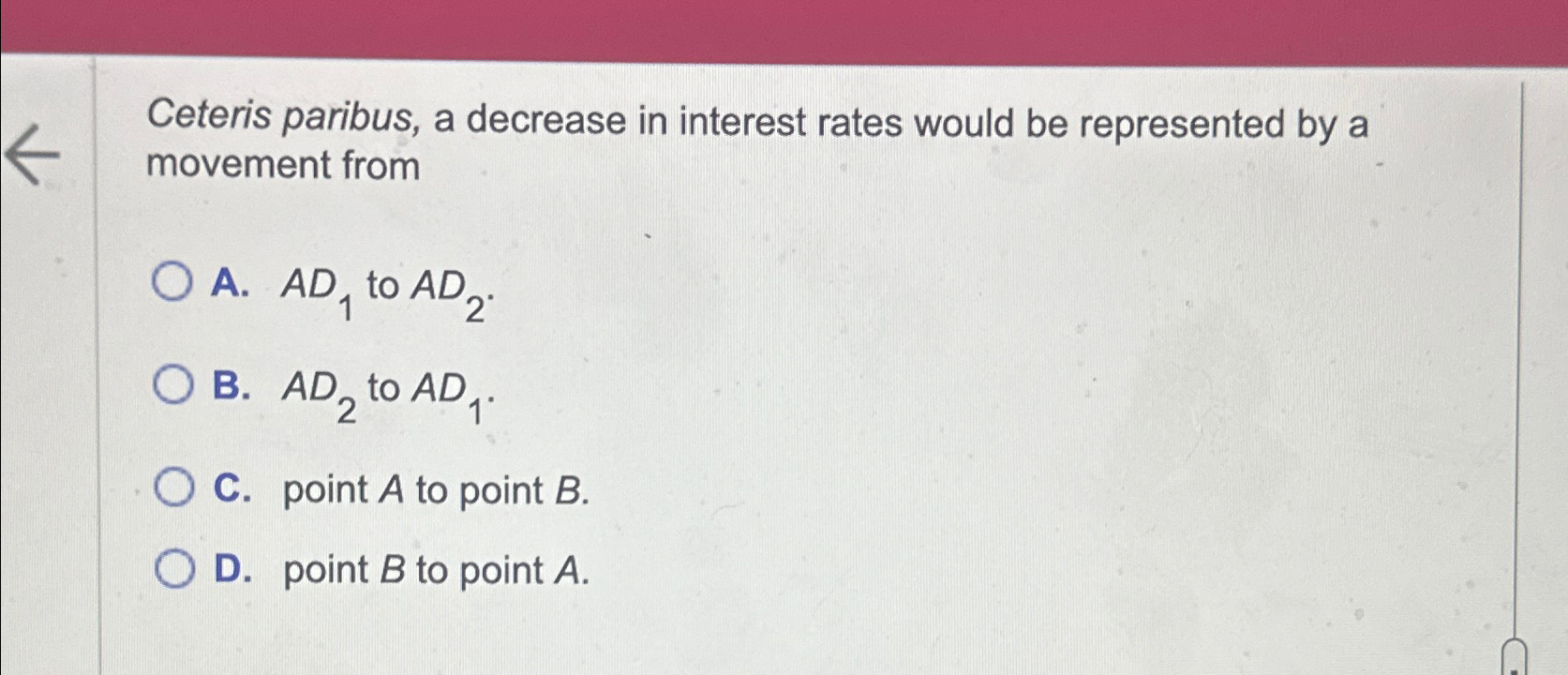 Solved Ceteris Paribus A Decrease In Interest Rates Would 4142