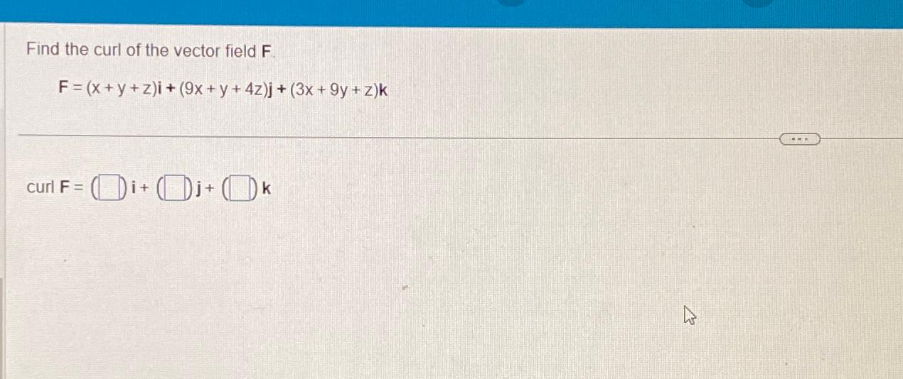 Solved Find the curl of the vector field | Chegg.com
