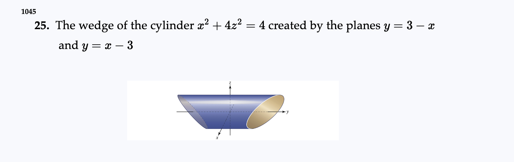 Solved 1045volume of The wedge of the cylinder x2+4z2=4 | Chegg.com
