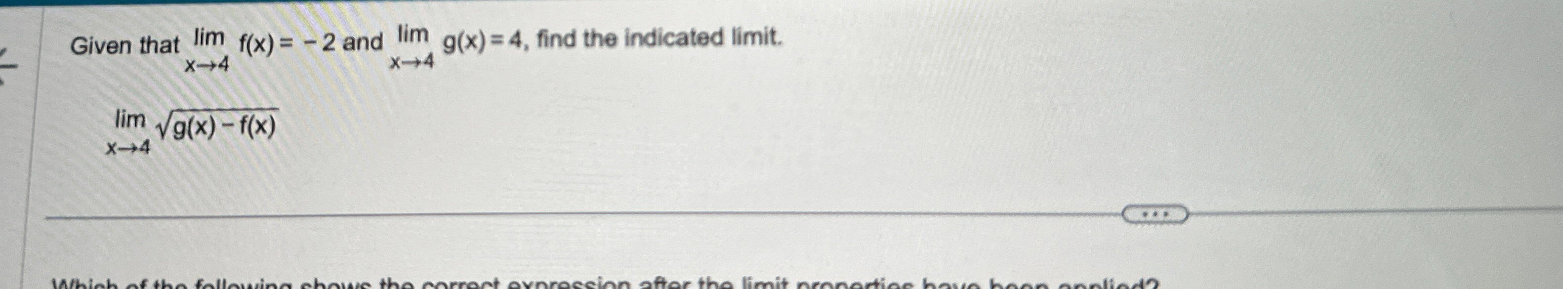 Solved Given that limx→4f(x)=-2 ﻿and limx→4g(x)=4, ﻿find the | Chegg.com