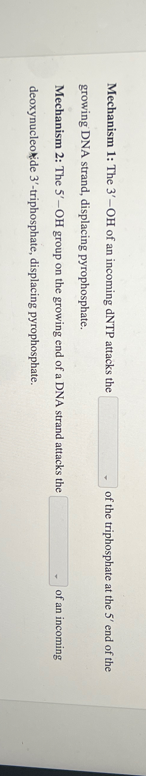Solved Mechanism 1: The 3'-OH ﻿of an incoming dNTP attacks | Chegg.com