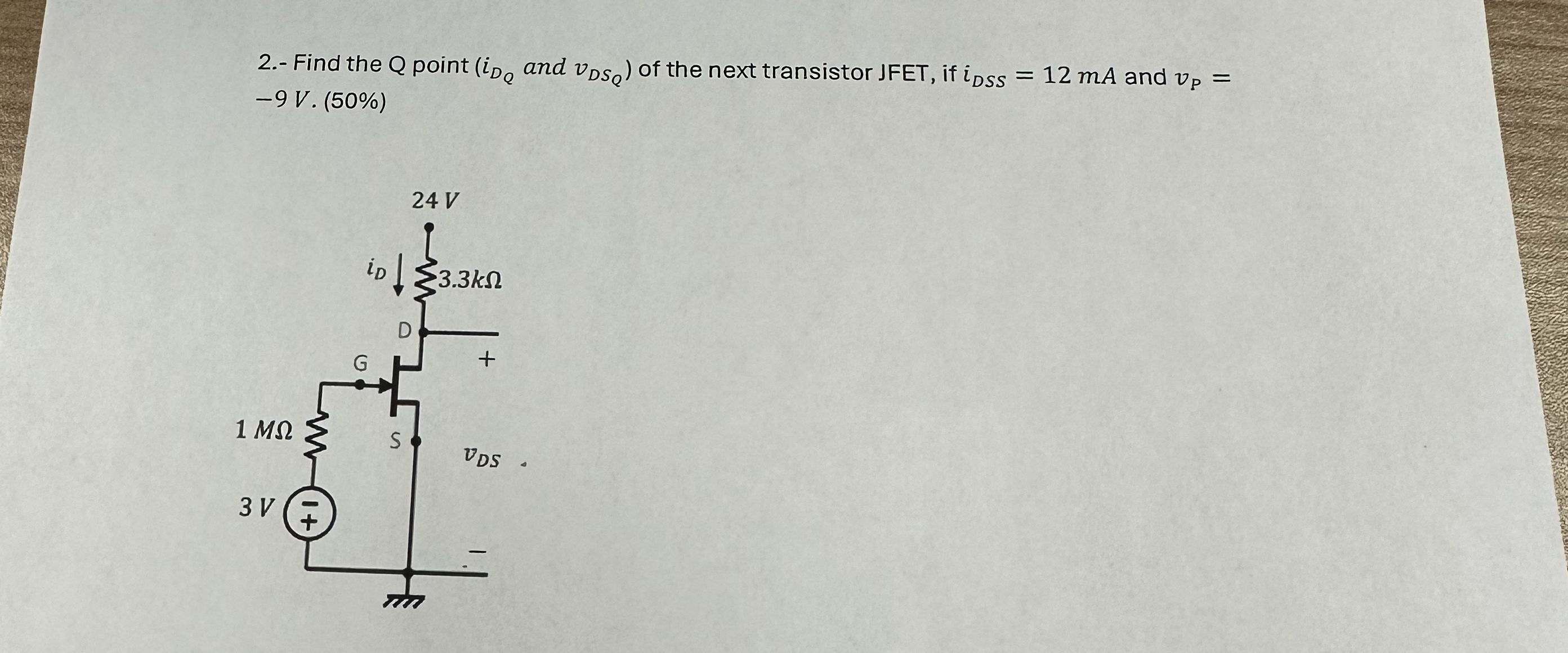 Solved 2.- ﻿Find the Q ﻿point ( iDQ ﻿and vDSQ ) ﻿of the next | Chegg.com