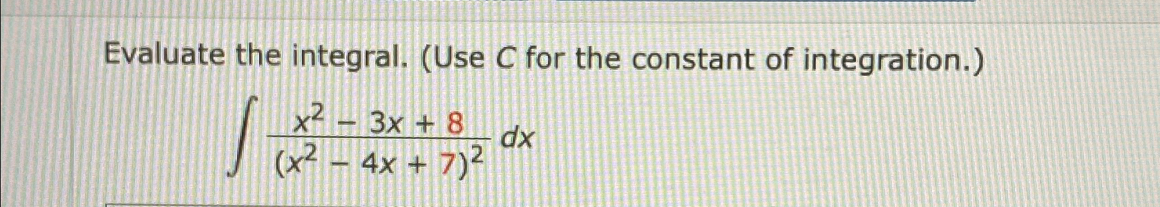Solved Evaluate the integral. (Use C for the constant of | Chegg.com