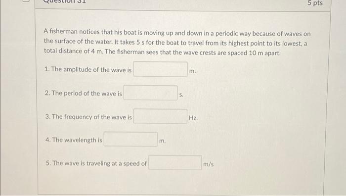 Solved 5 pts A fisherman notices that his boat is moving up | Chegg.com