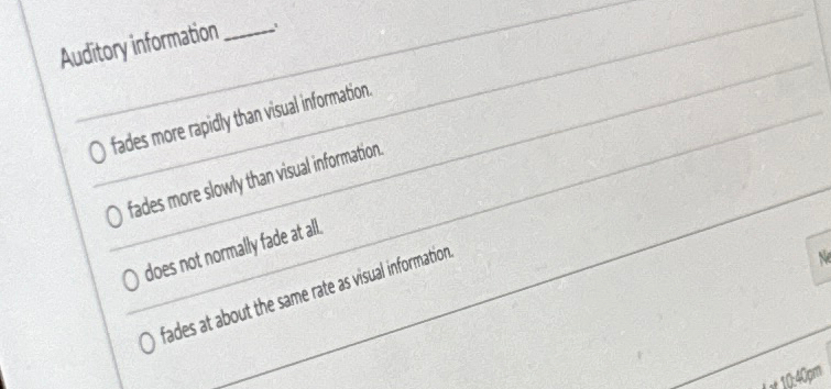 Solved Auditory informationtades more rapidy than visual | Chegg.com