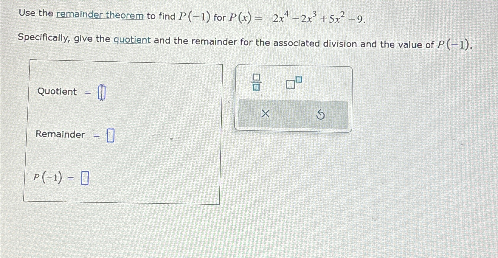Solved Use the remainder theorem to find P(-1) ﻿for | Chegg.com