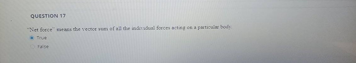 Solved QUESTION 17"Net force" means the rector sum of all | Chegg.com