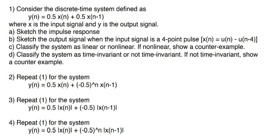 Solved 1) Consider the discrete-time system defined as | Chegg.com
