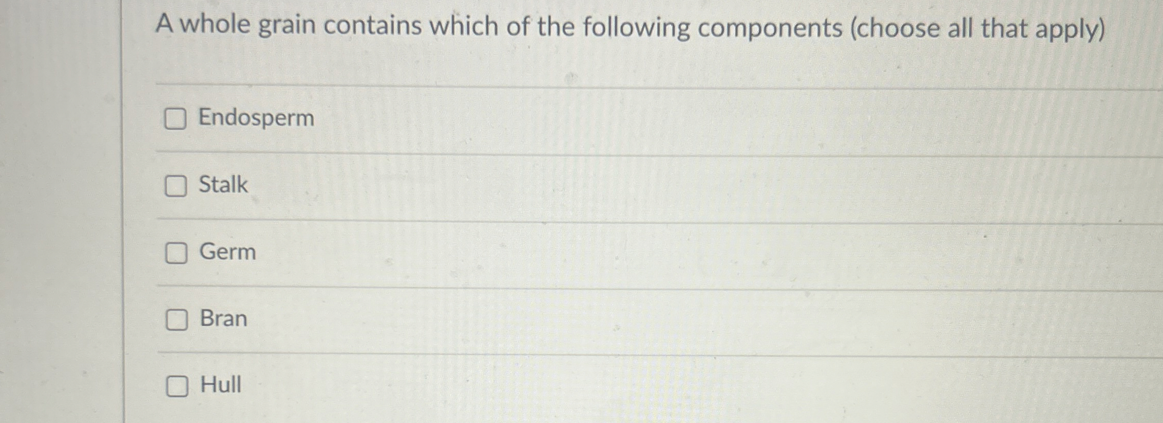 Solved A whole grain contains which of the following | Chegg.com