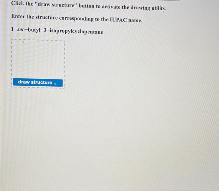 Solved Click the "draw structure" button to activate the | Chegg.com