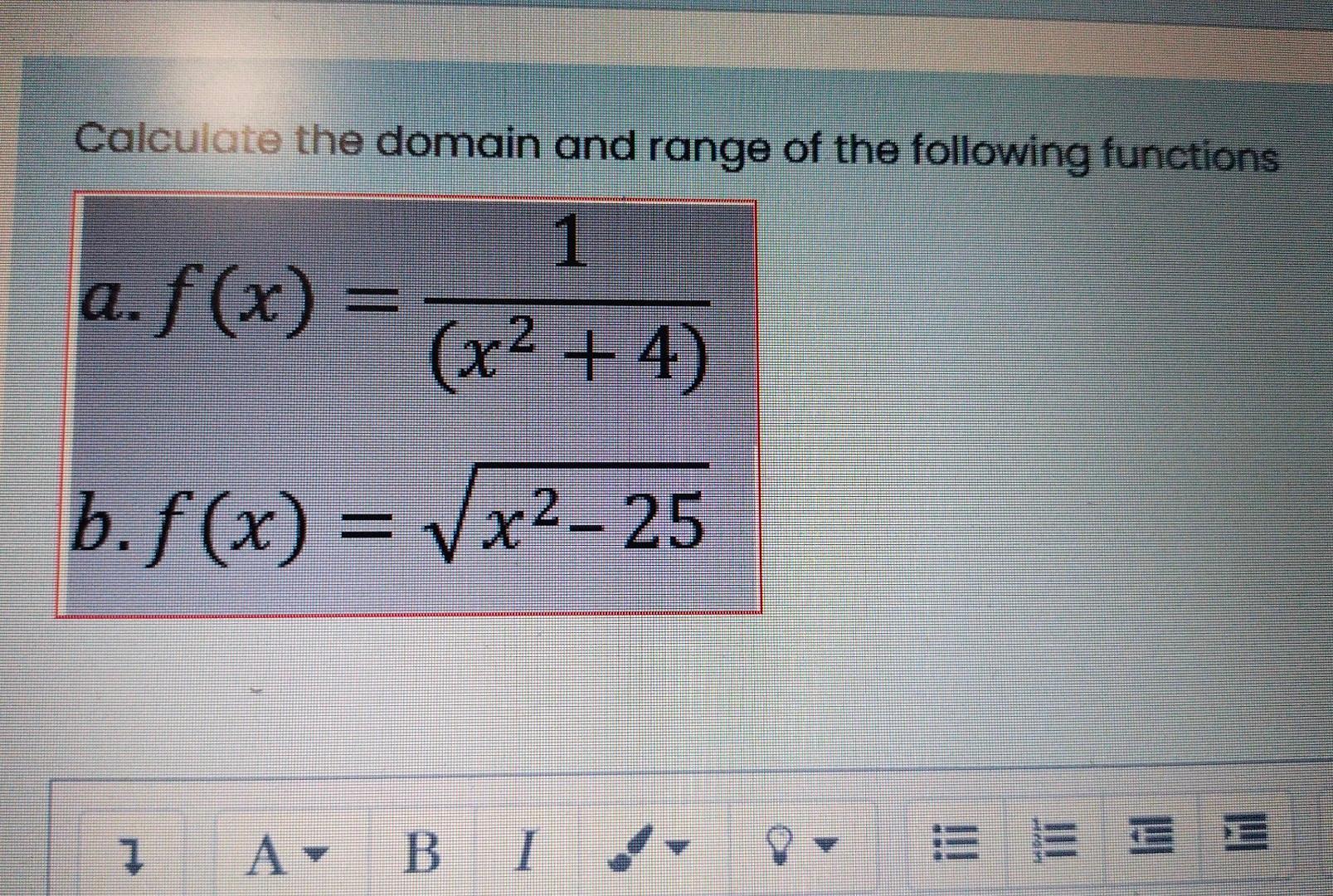 Solved Calculate the domain and range of the following | Chegg.com