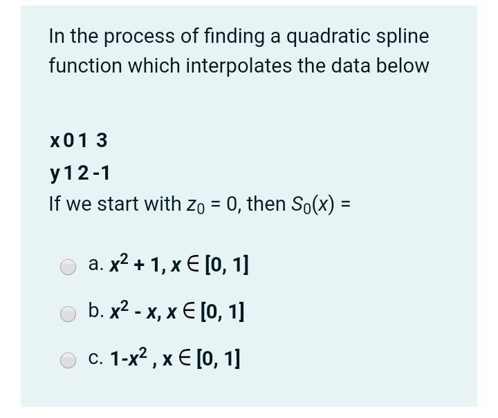 Solved In the process of finding a quadratic spline function | Chegg.com