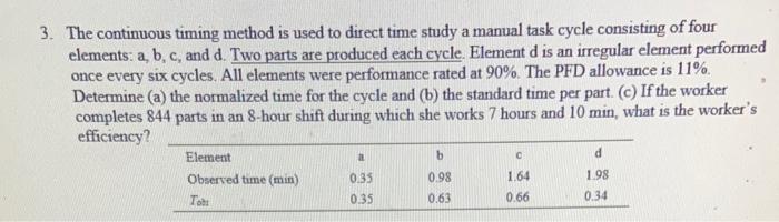 Solved 3. The continuous timing method is used to direct | Chegg.com