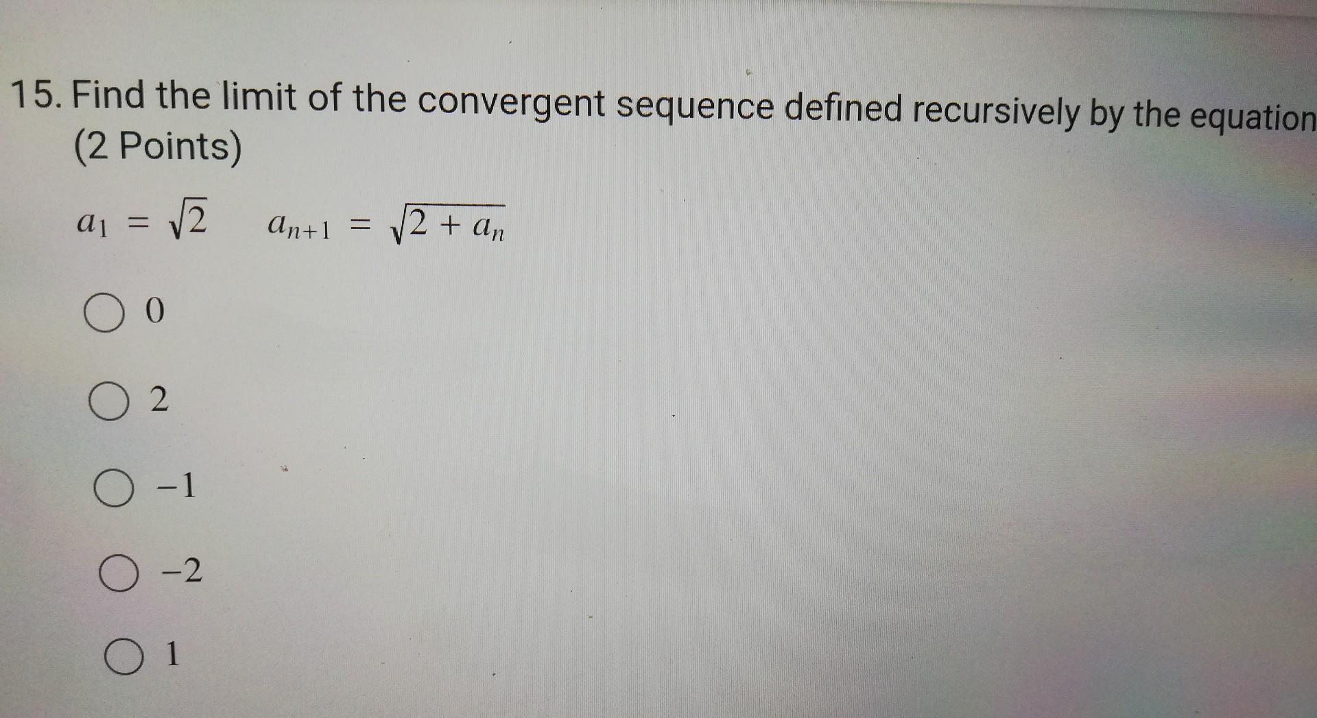 Solved 15. Find the limit of the convergent sequence defined | Chegg.com