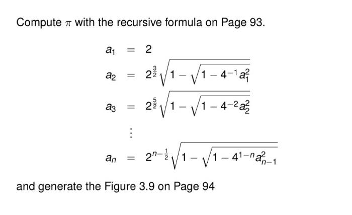 Solved Compute π with the recursive formula on Page 93. | Chegg.com