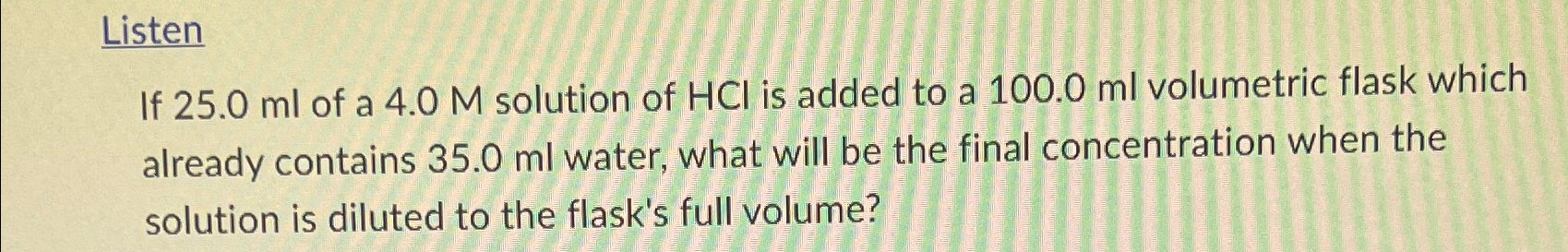 Solved ListenIf 25.0ml ﻿of a 4.0M ﻿solution of HCl ﻿is added | Chegg.com