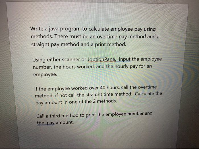 Solved Write a java program to calculate employee pay using | Chegg.com