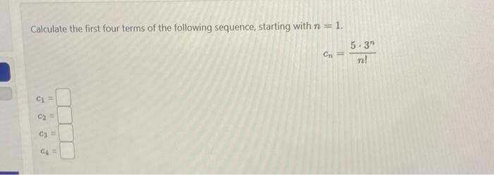 Solved Calculate the first four terms of the following | Chegg.com
