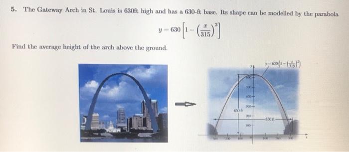 Solved 2016 5 The Gateway Arch in St. Louis is 630ft high | Chegg.com