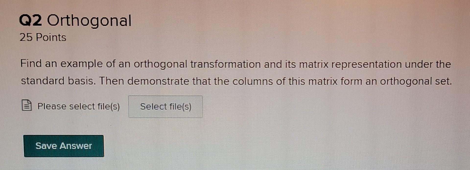 Solved Q2 Orthogonal 25 Points Find an example of an | Chegg.com