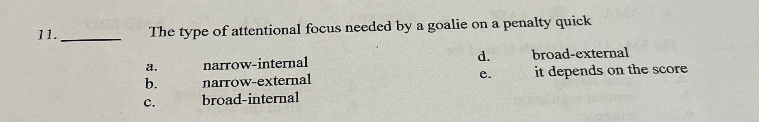 Solved ﻿The type of attentional focus needed by a goalie | Chegg.com
