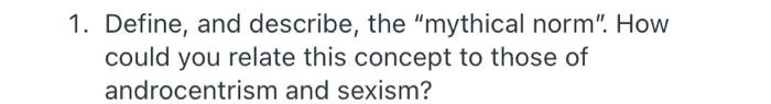 Solved 1. Define, and describe, the "mythical norm". How | Chegg.com