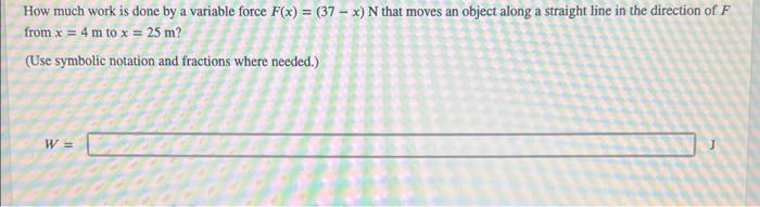 Solved How much work is done by a variable force | Chegg.com