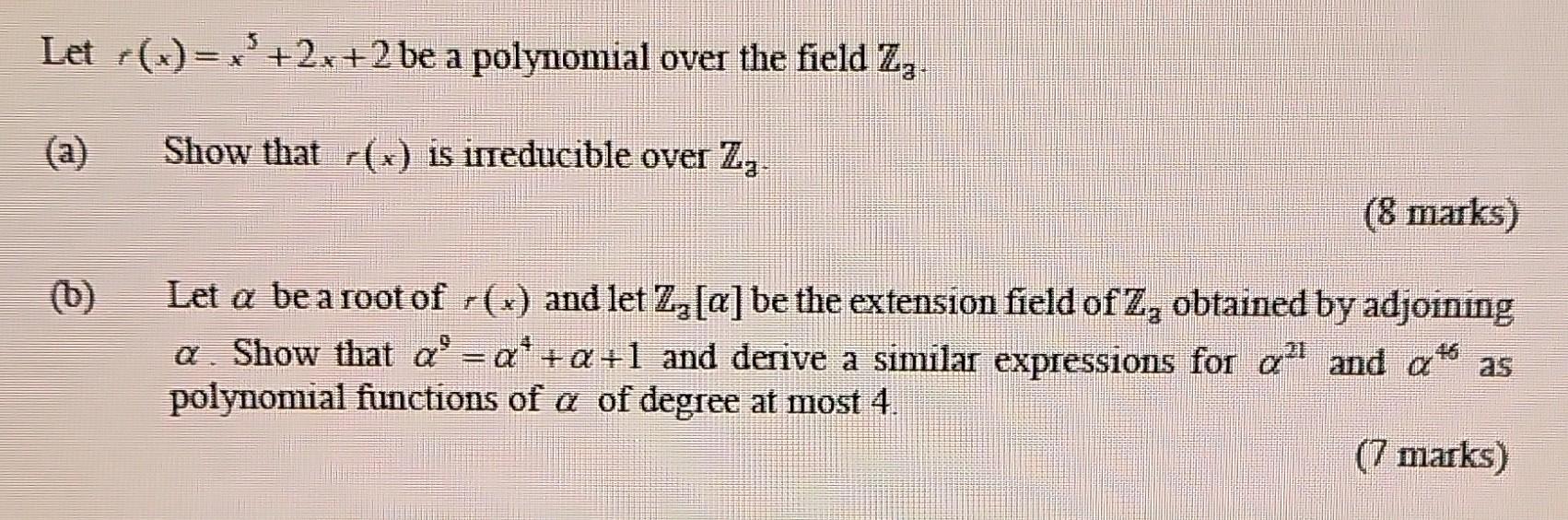 Let f(x)=x5+2x+2 be a polynomial over the field Z3 | Chegg.com