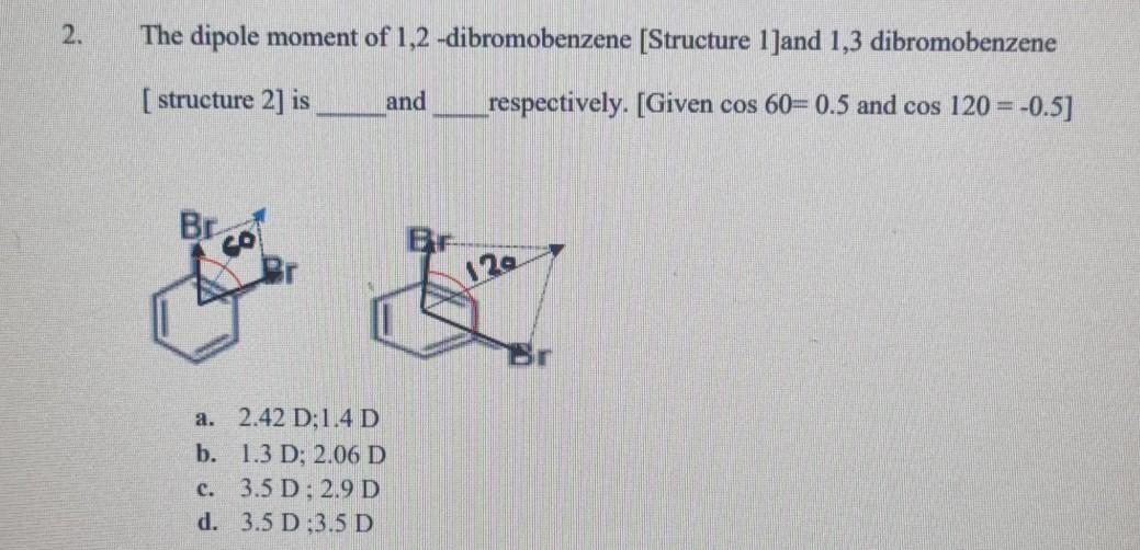 Solved 2. The dipole moment of 1,2 -dibromobenzene | Chegg.com