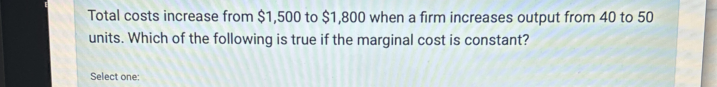 Solved Total costs increase from $1,500 ﻿to $1,800 ﻿when a | Chegg.com