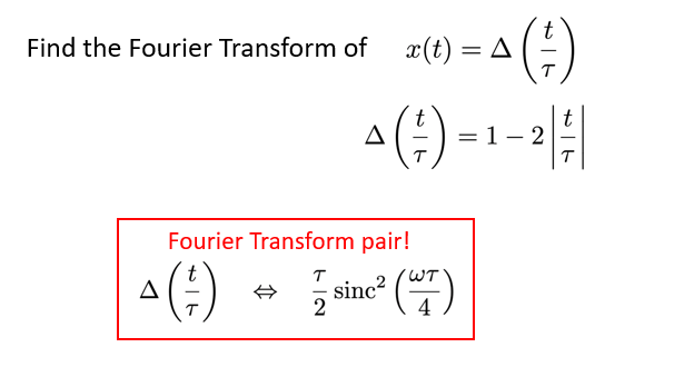 Solved Find the Fourier Transform of ,x(t)=\Delta ((t)/(\tau | Chegg.com