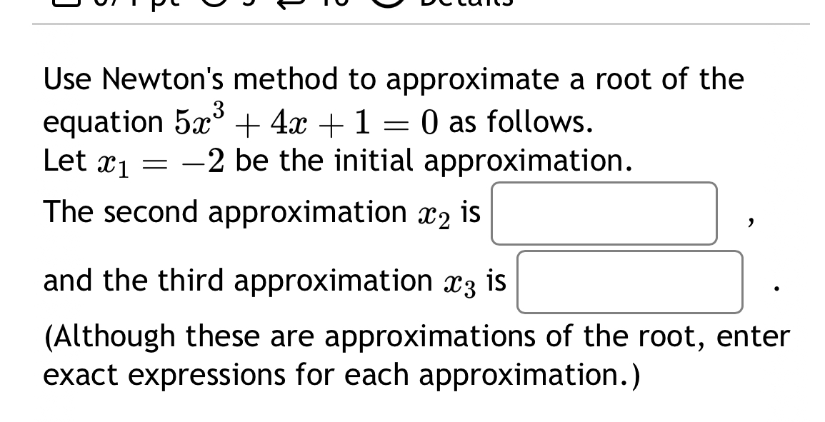 Solved Use Newtons Method To Approximate A Root Of The