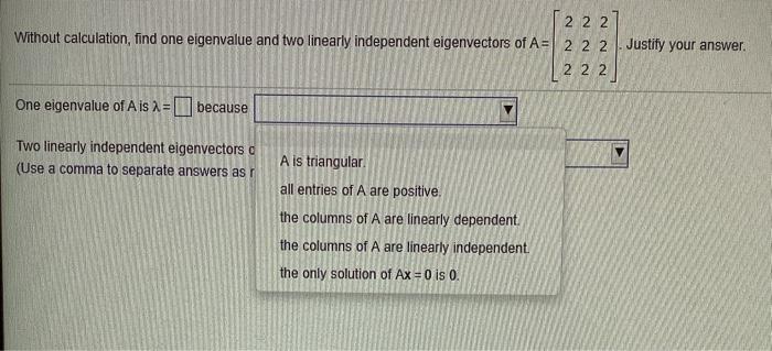 Solved (222 Without calculation, find one eigenvalue and two | Chegg.com