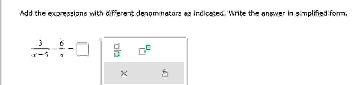Solved Add the expressions with differsnt denominators as | Chegg.com