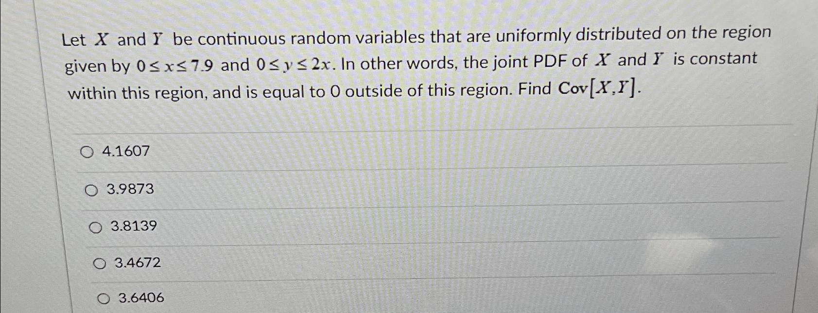 Solved Let x ﻿and Y ﻿be continuous random variables that are | Chegg.com