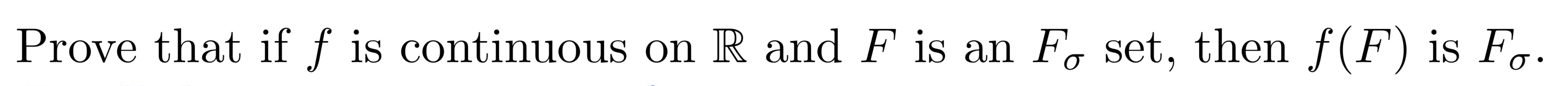 Solved Prove that if f ﻿is continuous on R ﻿and F ﻿is an Fσ | Chegg.com
