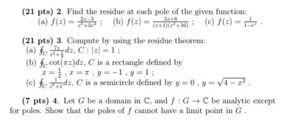 Solved (21 pts) 2. Find the residue at each pole of the | Chegg.com