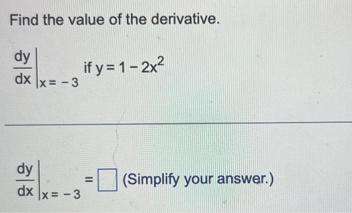 Solved Find the value of the derivative. dxdy∣∣x=−3 if | Chegg.com