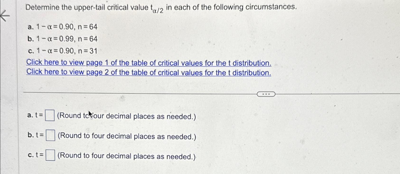 Solved Determine the upper-tail critical value tα2 in each | Chegg.com Solved Determine the upper-tail critical value tα2 in each | Chegg.com