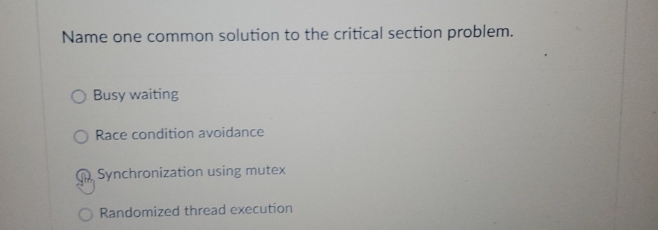 Solved Name one common solution to the critical section | Chegg.com