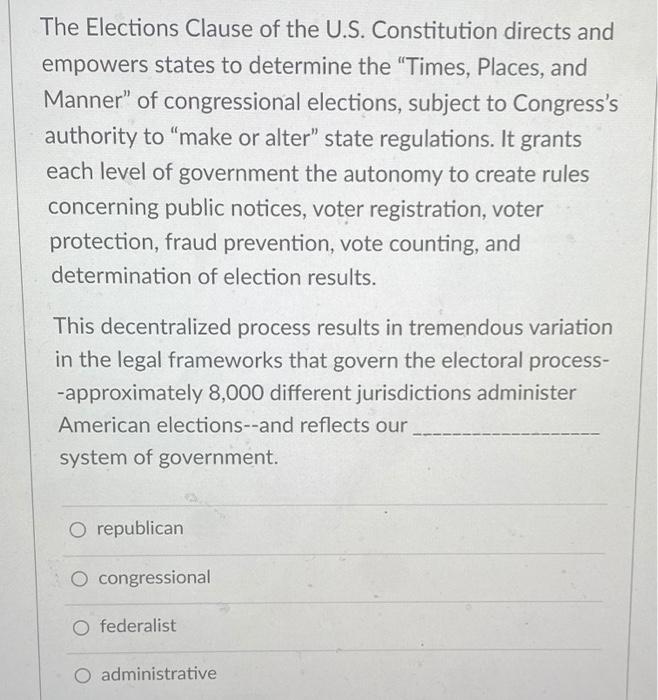 Solved The Elections Clause of the U.S. Constitution directs | Chegg.com
