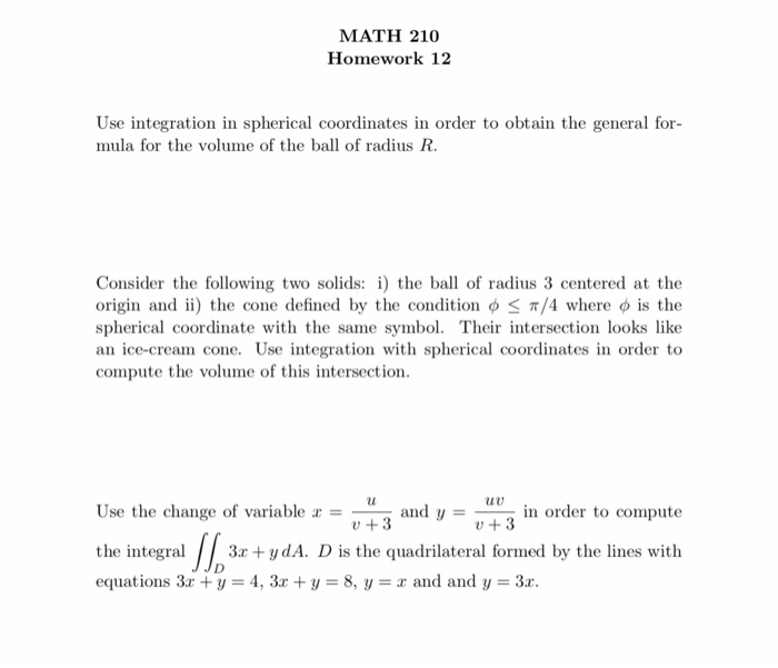 Solved MATH 210 Homework 12 Use integration in spherical | Chegg.com