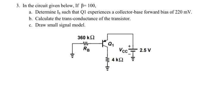 Solved 3. In the circuit given below, If β=100, a. Determine | Chegg.com